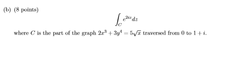 Solved (b) (8 points) Sec 2iz dz where C is the part of the | Chegg.com