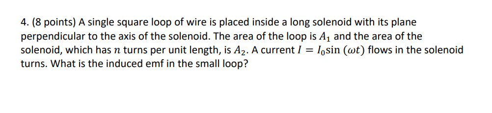 Solved 4. (8 points) A single square loop of wire is placed | Chegg.com