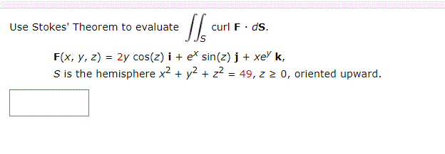 Solved Use Stokes' Theorem to evaluate All our curl F. ds. | Chegg.com