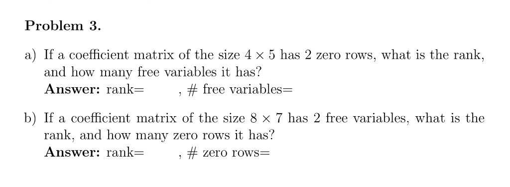 Solved Problem 3. a) If a coefficient matrix of the size 4 x | Chegg.com