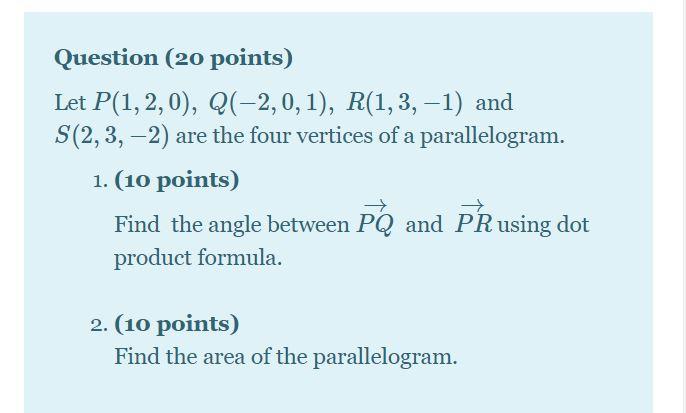 Solved Question (20 points) Let P(1,2,0), Q(-2,0,1), | Chegg.com