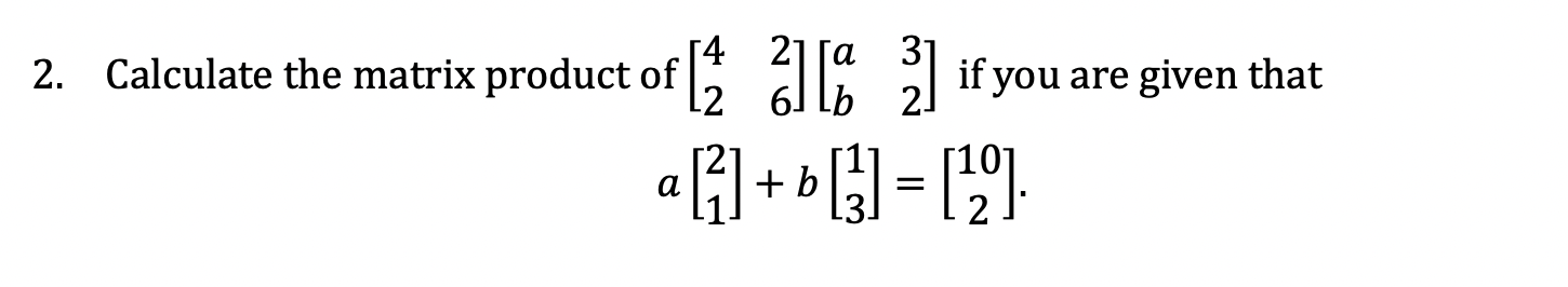 Solved Calculate the matrix product of [4226][a3b2] ﻿if you | Chegg.com