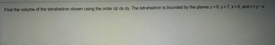 Solved Find the volume of the tetrahedron shown using the | Chegg.com