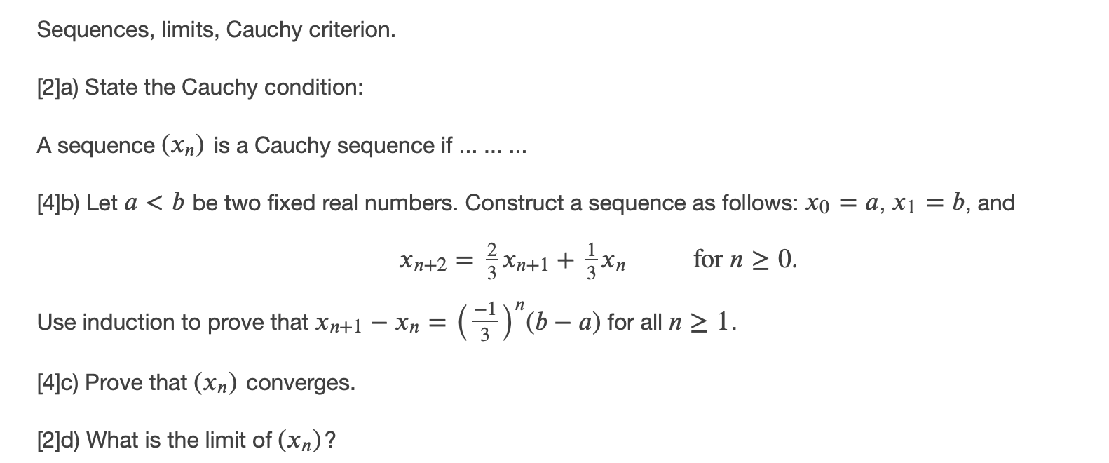 Solved Sequences, limits, Cauchy criterion. [2]a) State the | Chegg.com