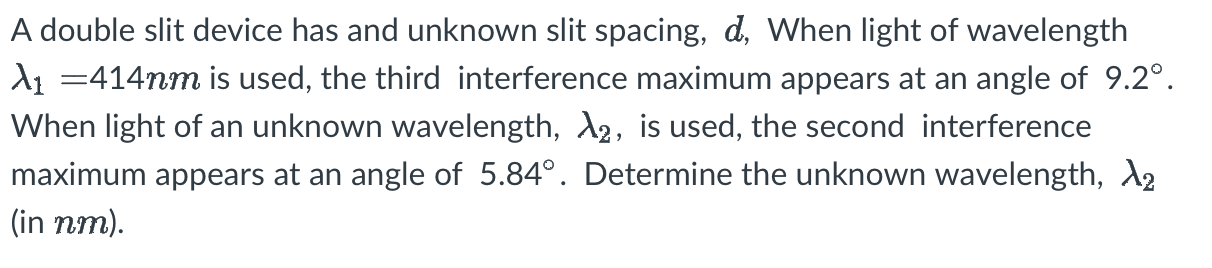 Solved A double slit device has and unknown slit spacing, d, | Chegg.com
