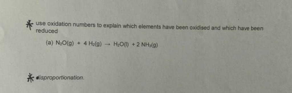 Solved * use oxidation numbers to explain which elements | Chegg.com