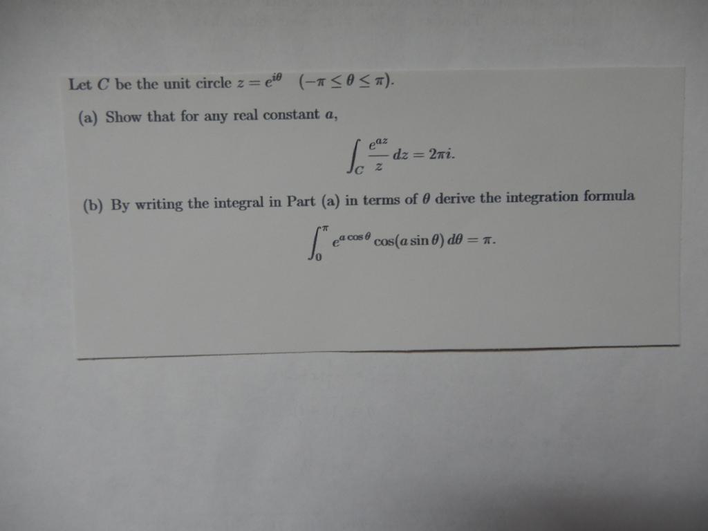 Solved Let C be the unit circle z=eiθ(−π≤θ≤π) (a) Show that | Chegg.com