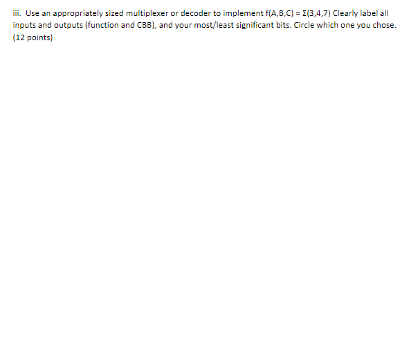 Solved iii. Use an appropriately sized multiplexer or | Chegg.com