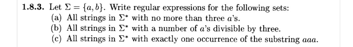 Solved 1.8.3. Let Σ={a,b}. Write regular expressions for the | Chegg.com