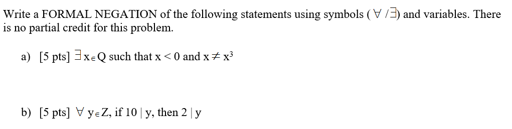 Solved Write a FORMAL NEGATION of the following statements | Chegg.com