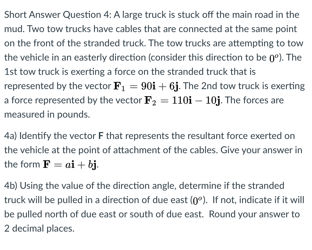 Solved Short Answer Question 4: A large truck is stuck off | Chegg.com