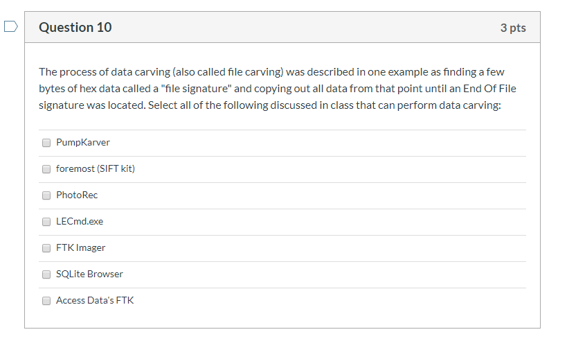 Solved Question 10 3 pts The process of data carving (also | Chegg.com