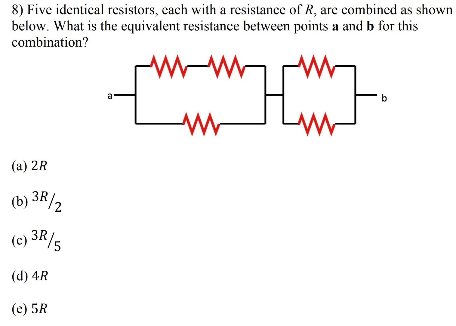 Solved 8) Five identical resistors, each with a resistance | Chegg.com