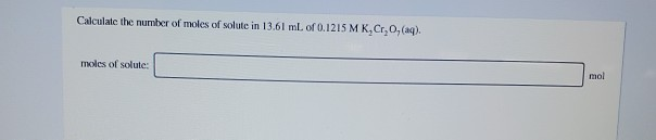 Solved Calculate The Number Of Moles Of Solute In 13 61 Ml