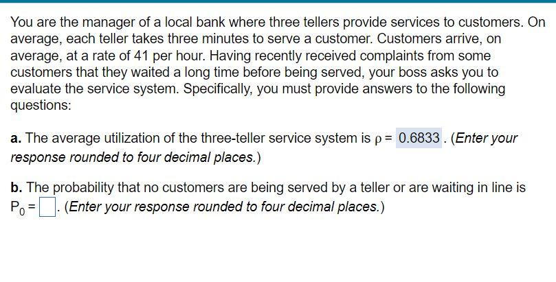 Solved You are the manager of a local bank where three | Chegg.com