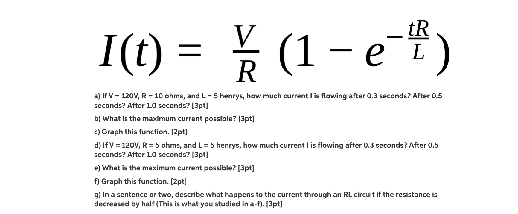 Solved I(t) = † (1-2 ) a) If V = 120V, R = 10 ohms, and L = | Chegg.com