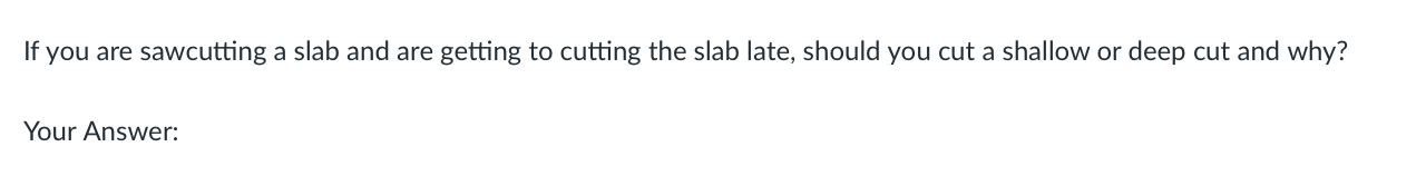 Solved If you are sawcutting a slab and are getting to | Chegg.com