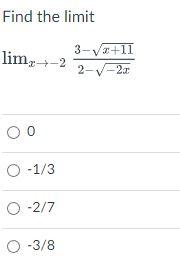 Solved Find the limit limx→−22−−2x3−x+11 0 −1/3 −2/7 −3/8 | Chegg.com