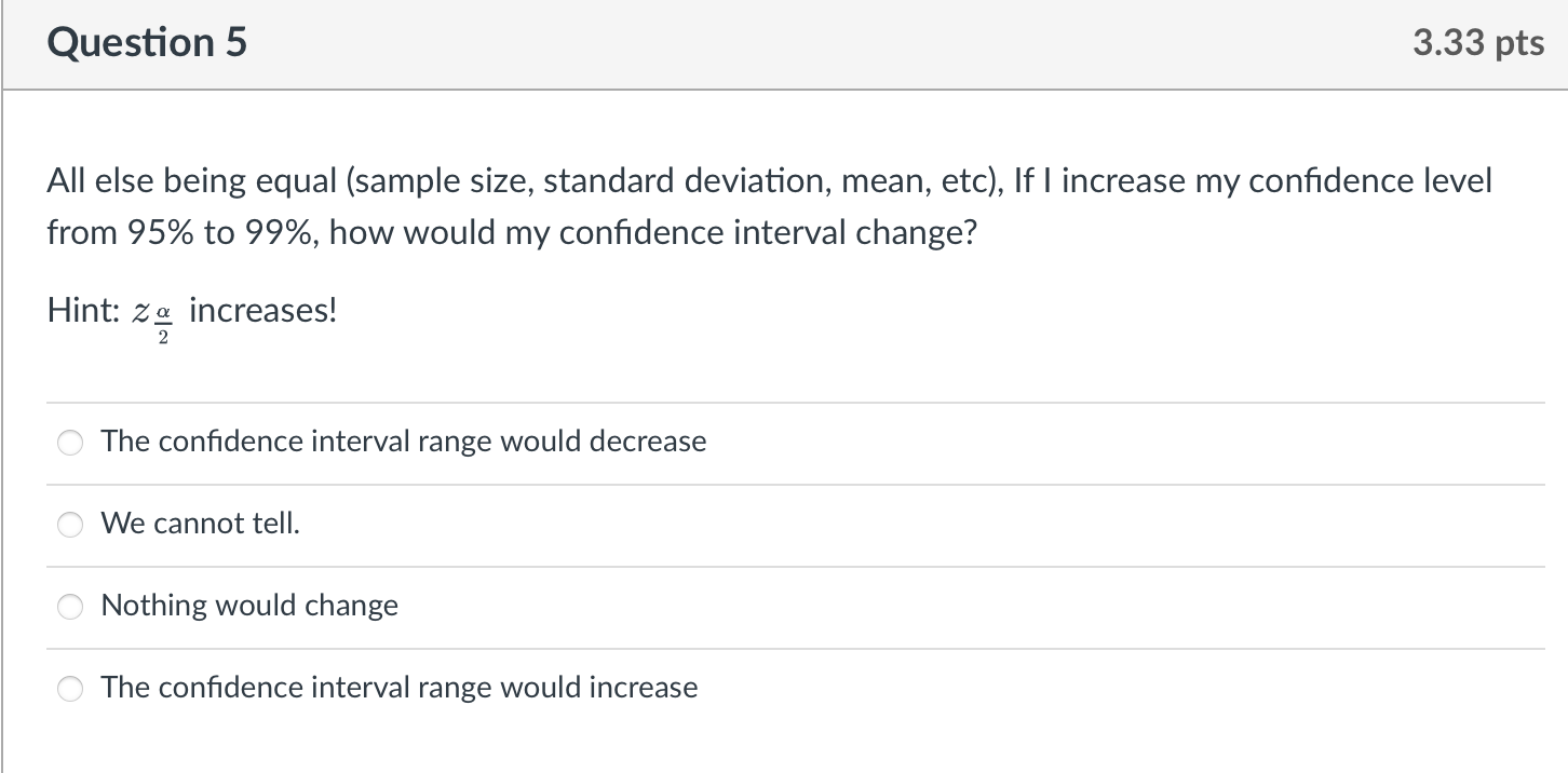 Solved All else being equal (sample size, standard | Chegg.com