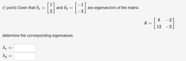 Solved (1 point) Given that v1=[12] and v2=[−1−3] are | Chegg.com