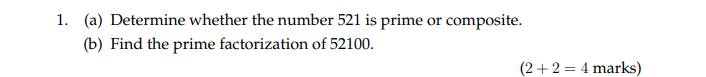 Solved 1. (a) Determine whether the number 521 is prime or | Chegg.com