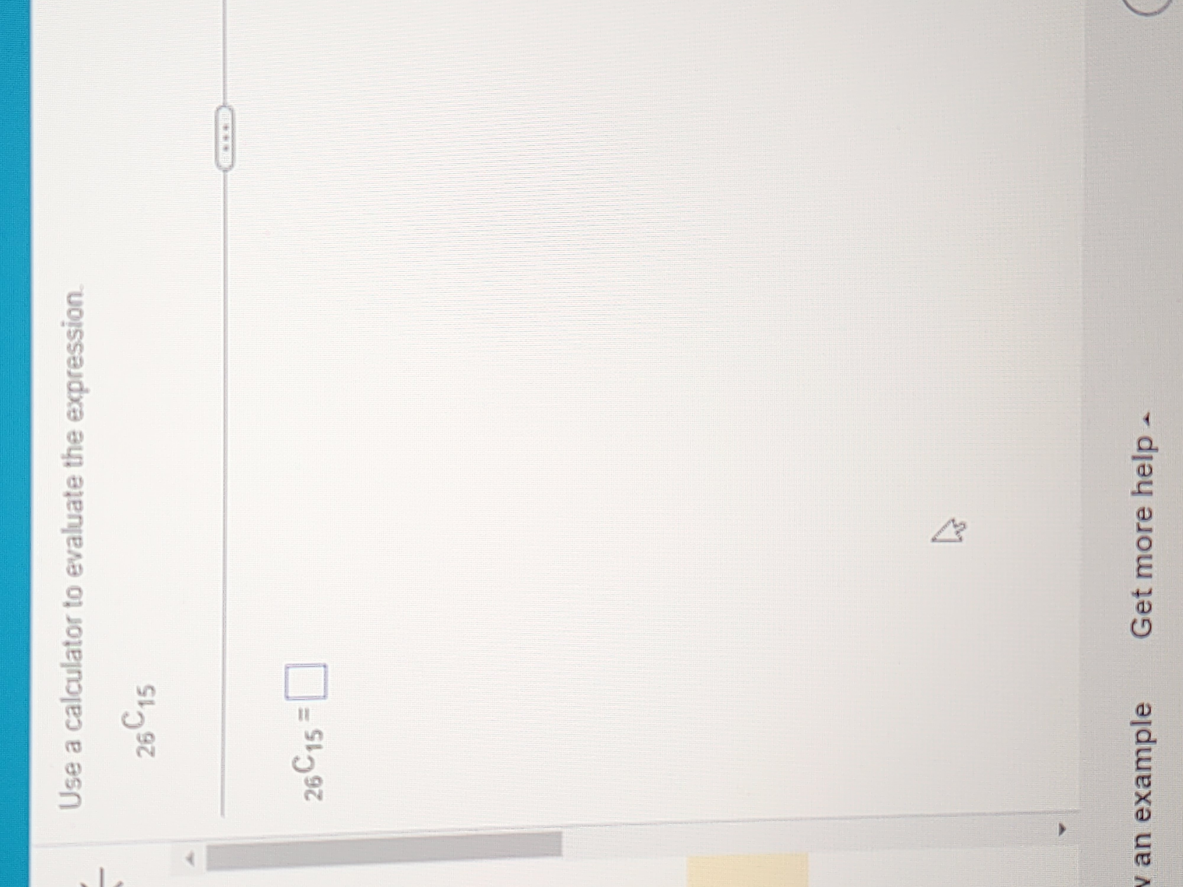 Solved Use a calculator to evaluate the expression. 26C15 | Chegg.com