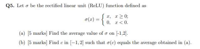 Solved Q5. Let σ be the rectified linear unit (ReLU) | Chegg.com