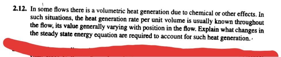 Solved 2.12. In some flows there is a volumetric heat | Chegg.com