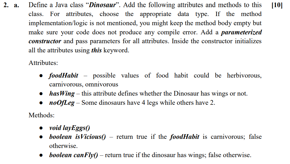 Solved 2. a. [10] Define a Java class “Dinosaur”. Add the | Chegg.com