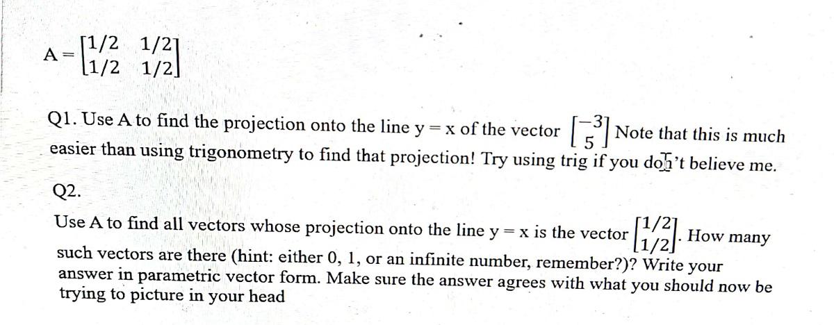 Solved A=[1/21/21/21/2] Q1. Use A to find the projection | Chegg.com