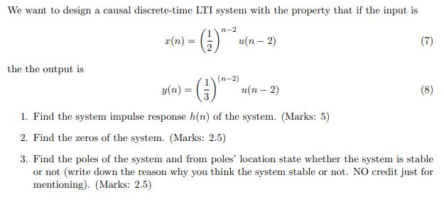 Solved We want to design a causal discrete-time LTI system | Chegg.com