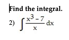 Solved Find the integral. 2) dx X | Chegg.com