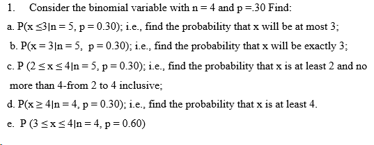 Solved 1. Consider the binomial variable with n=4 and p=30 | Chegg.com