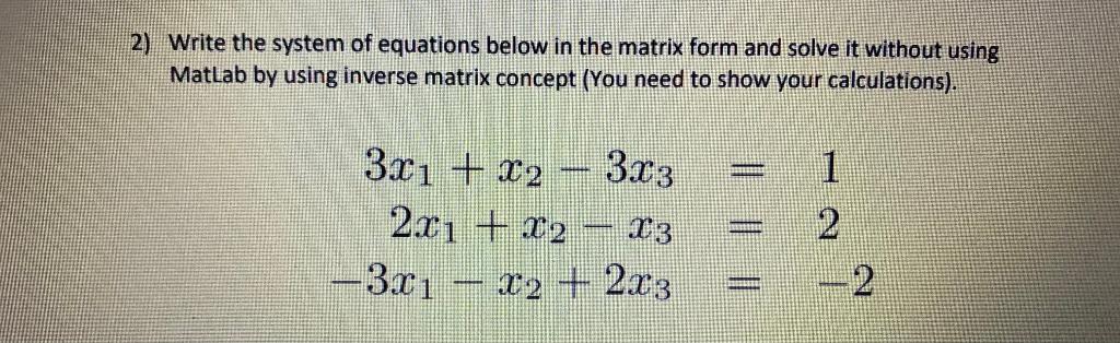 Solved 2) Write the system of equations below in the matrix | Chegg.com