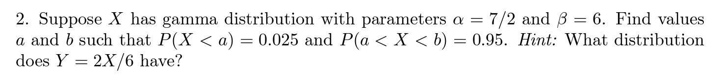 Solved 2. Suppose X has gamma distribution with parameters a | Chegg.com