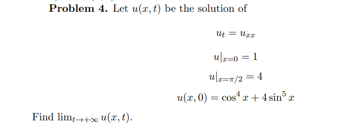 Solved Problem 4. Let u(x,t) be the solution of | Chegg.com