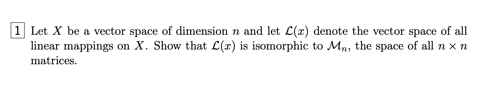 Solved Let X be a vector space of dimension n and let L(x) | Chegg.com