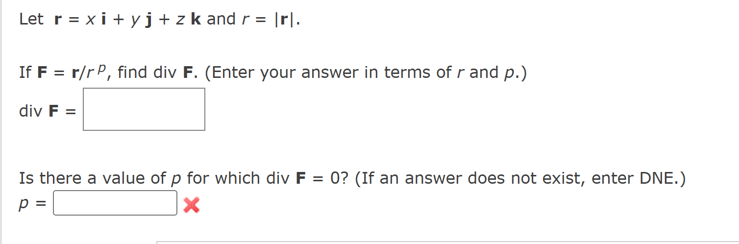 Solved Let r=xi+yj+zk and r=∣r∣. If F=r/rp, find divF. | Chegg.com