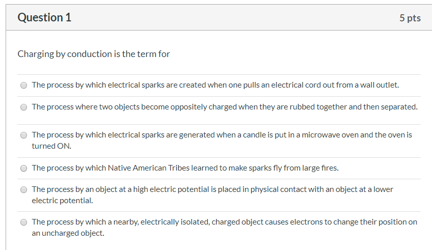 Solved Question 1 5 pts Charging by conduction is the term | Chegg.com