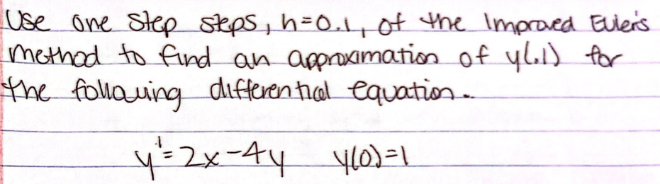 Solved Use one Step steps, h=0.1, of the Improved Euler's | Chegg.com