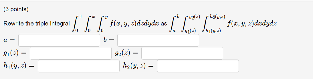 Solved (3 points) Rewrite the triple integral | Chegg.com