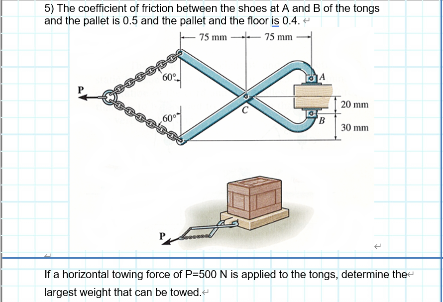 Solved 5) The coefficient of friction between the shoes at A | Chegg.com