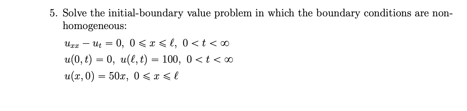 Solved 5 Solve The Initial Boundary Value Problem In Which
