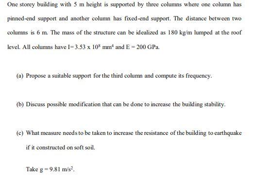 One storey building with 5 m height is supported by | Chegg.com