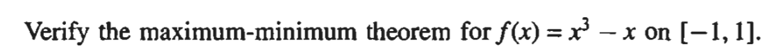 Solved Verify the maximum-minimum theorem for f(x) = x - x | Chegg.com