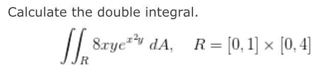 Solved Calculate the double integral. | Chegg.com