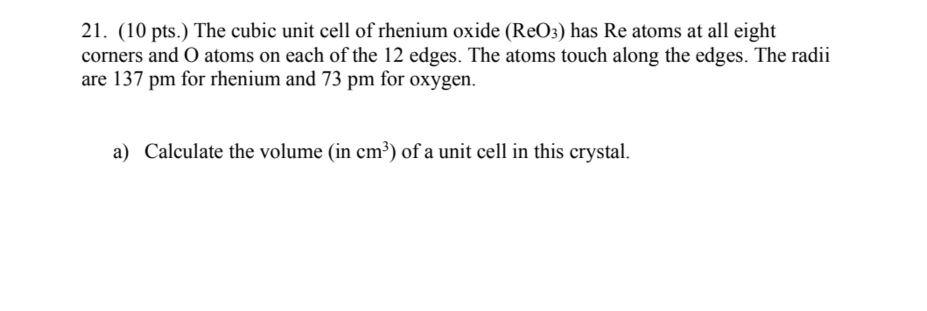 Solved 21. (10 pts.) The cubic unit cell of rhenium oxide | Chegg.com