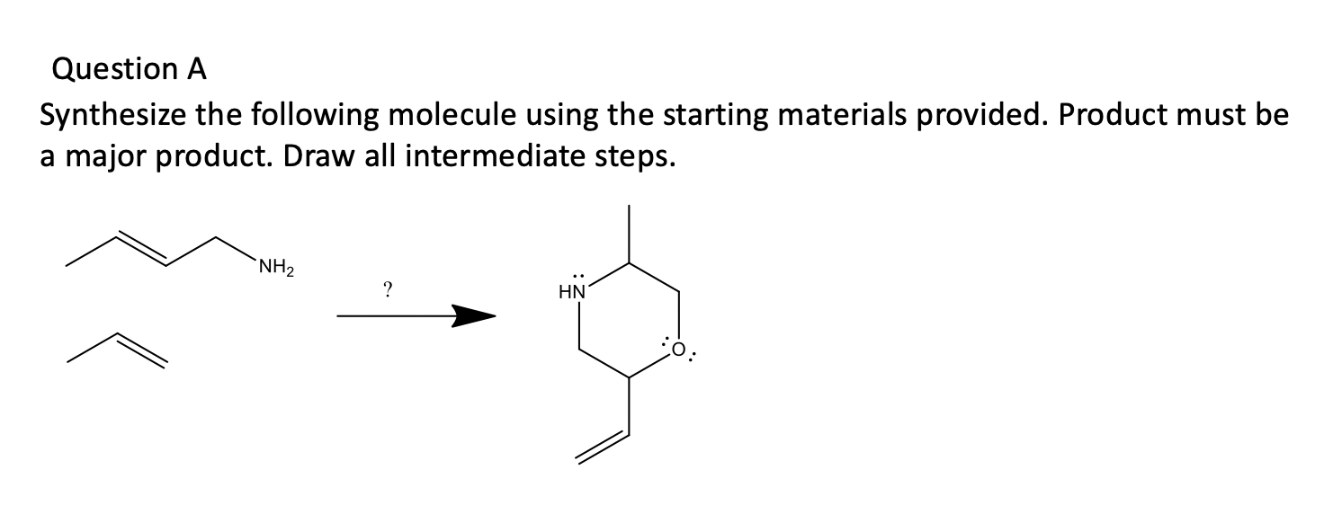 Solved Question A Synthesize the following molecule using | Chegg.com