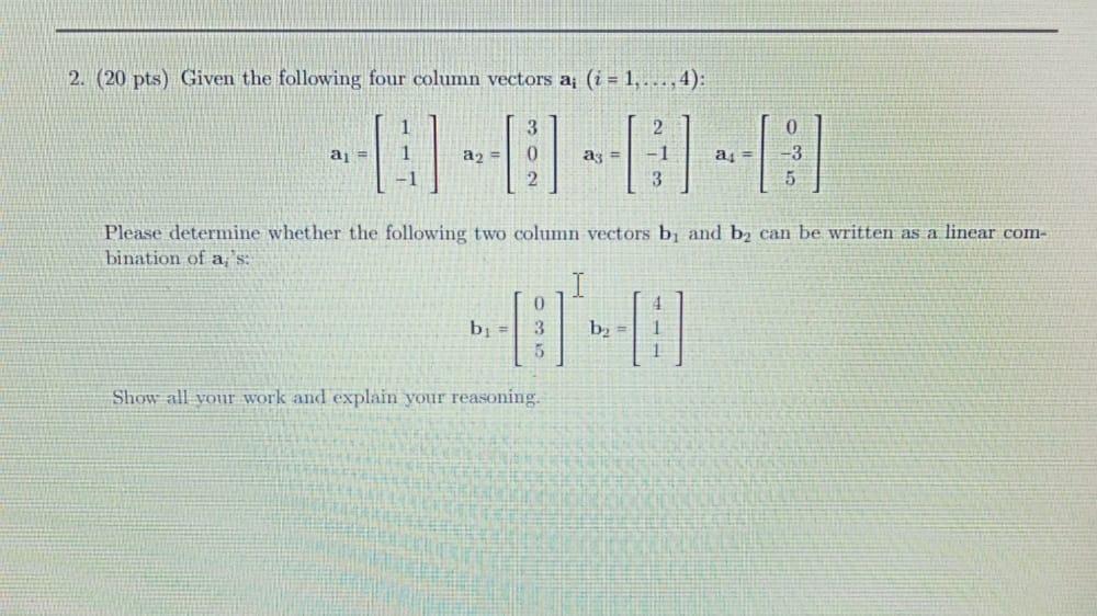 Solved 2. (20 pts) Given the following four column vectors | Chegg.com