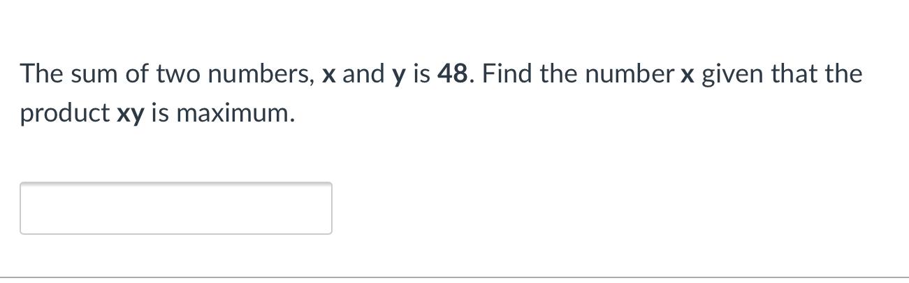 Solved The sum of two numbers, x and y is 48. Find the | Chegg.com